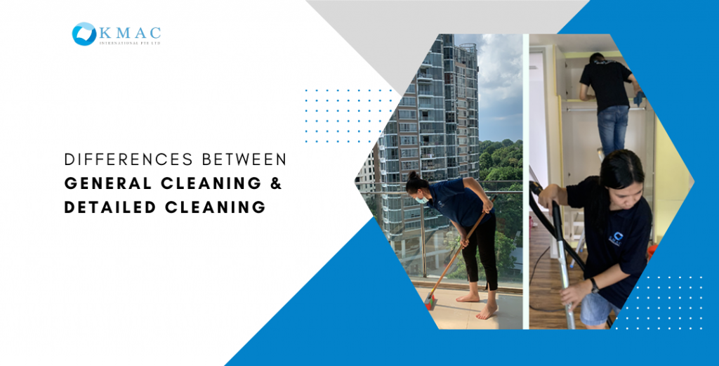 General Cleaning vs Detailed Cleaning - KMAC Singapore