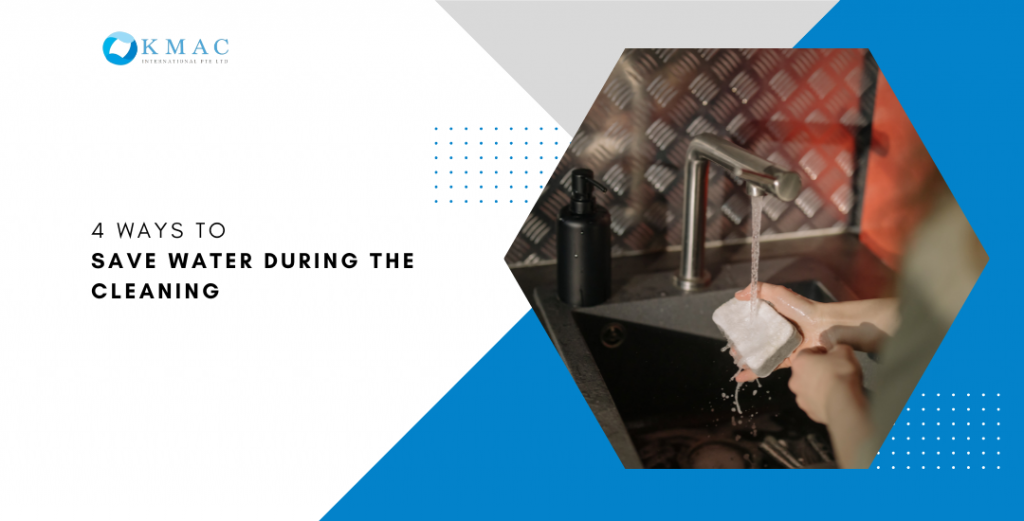 4 Ways To Save Water During The Cleaning - KMAC Singapore
